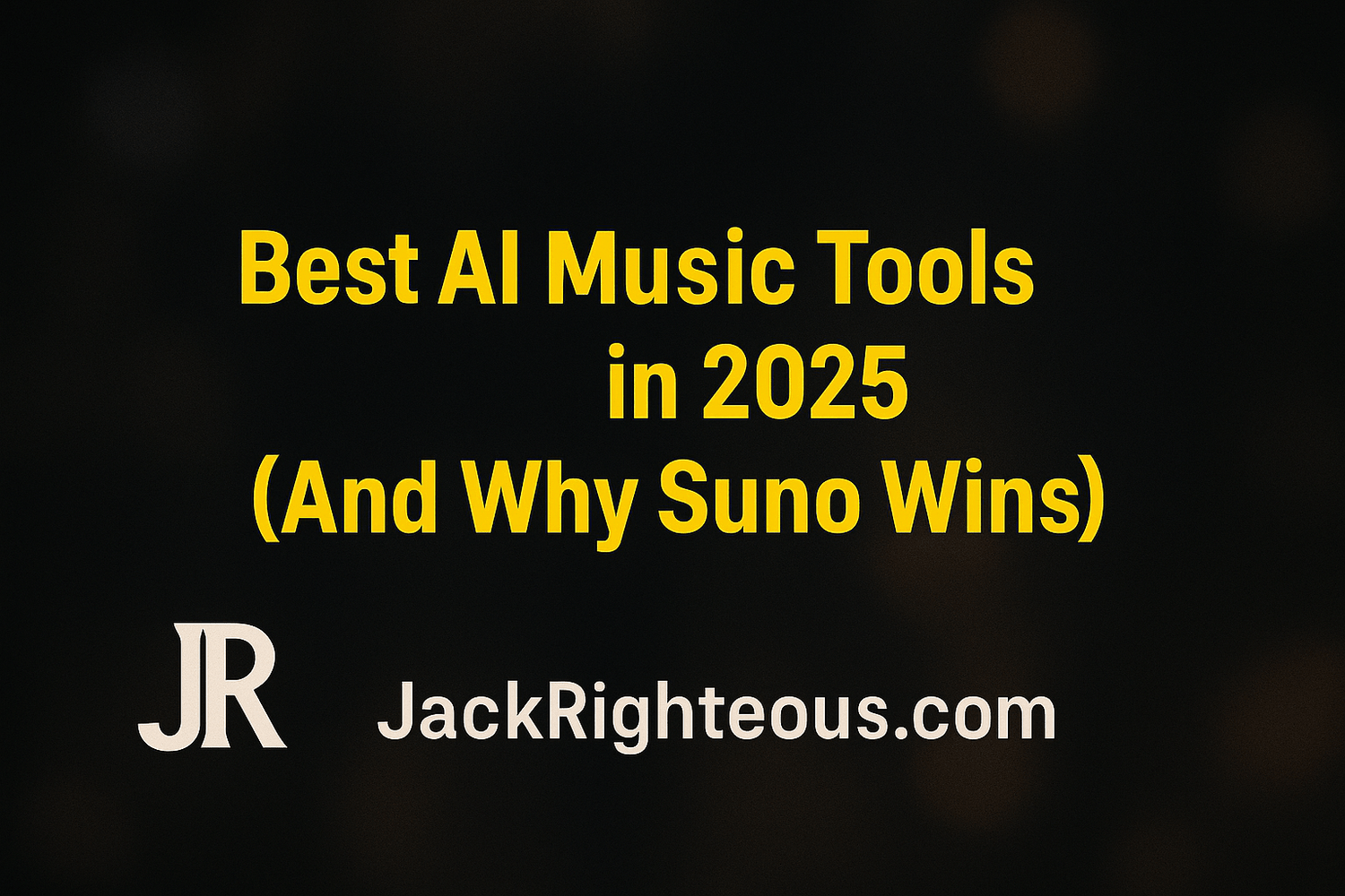Best AI Music Tools in 2025 (And Why Suno Wins) – Jack Righteous