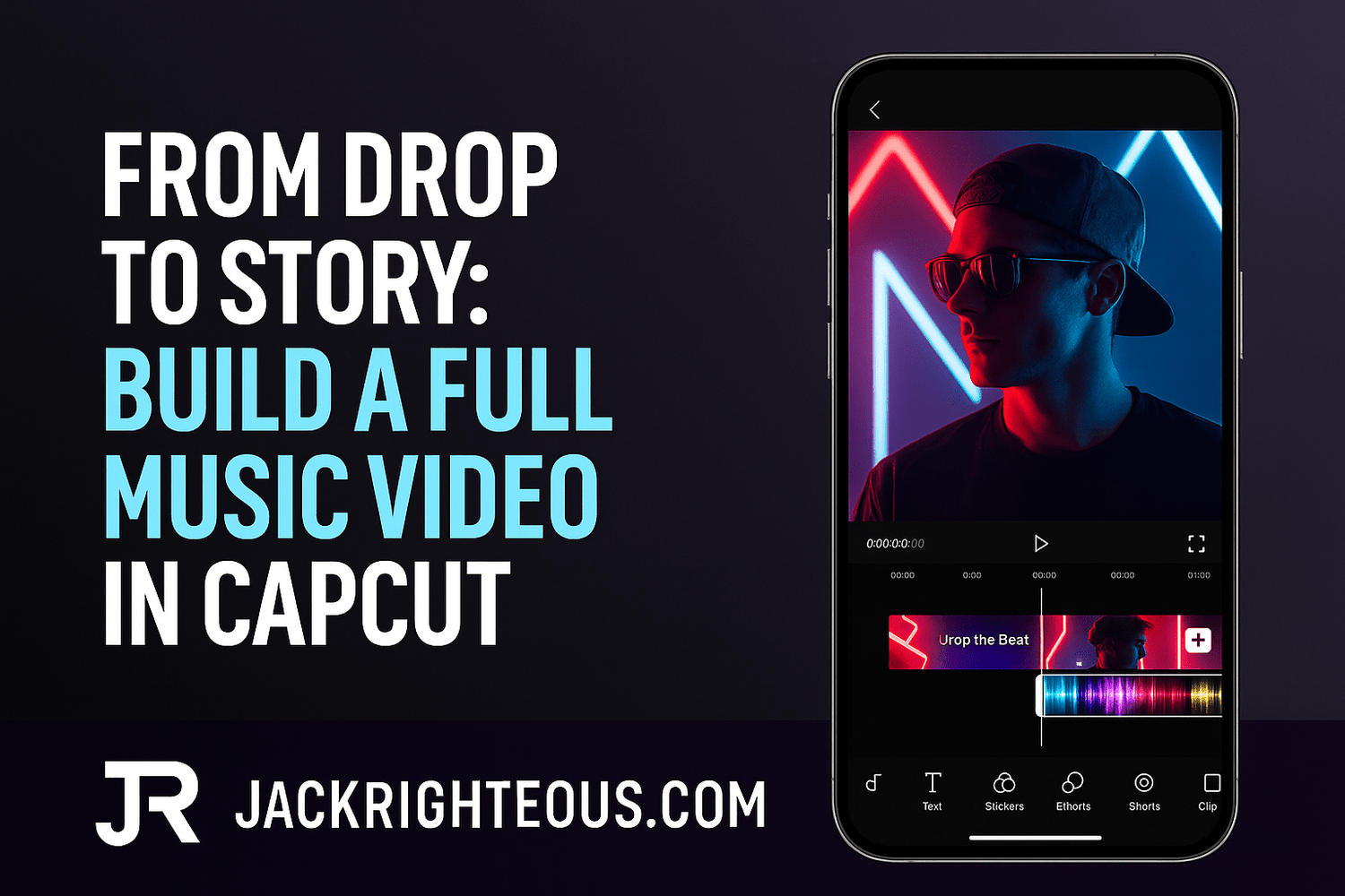 From Drop to Story: Build a Full Music Video in CapCut – Jack Righteous
